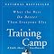 Training Camp: What the Best Do Better Than Everyone Else: Gordon, Jon ...