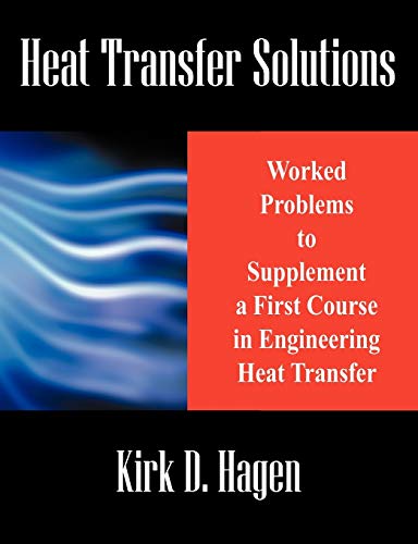 Amazon.com: Heat Transfer Solutions: Worked Problems to Supplement a ...