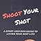 Shoot Your Shot: A Sport-Inspired Guide To Living Your Best Life ...