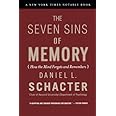 The Seven Sins of Memory: How the Mind Forgets and Remembers: Schacter ...