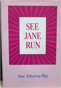 See Jane run: Mai, Jane Atherton: 9780533085040: Amazon.com: Books
