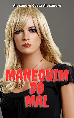 Manequim do Mal - eBook, Resumo, Ler Online e PDF - por Costa Alexandre ...