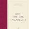 God the Son Incarnate: The Doctrine of Christ (Foundations of ...