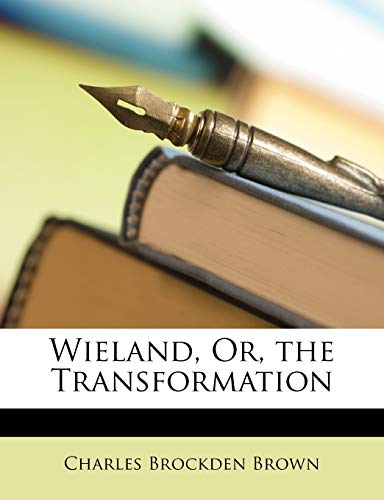 Wieland, Or, the Transformation: Brown, Charles Brockden: 9781147117295 ...