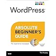 WordPress Absolute Beginner's Guide: Hussey, Tris: 9780789752901 ...