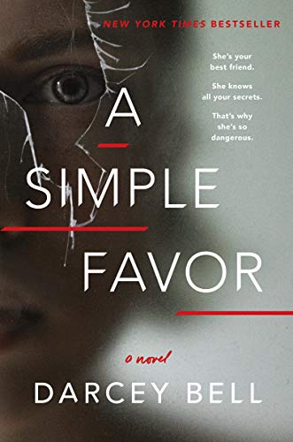 A Simple Favor: A Novel: Bell, Darcey: 9780062497772: Amazon.com: Books