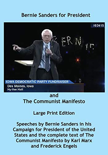 Bernie Sanders for President and The Communist Manifesto: Large Print ...