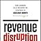 Revenue Disruption: Game-Changing Sales and Marketing Strategies to ...