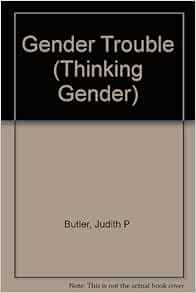 Amazon.com: GENDER TROUBLE CL (Thinking gender) (9780415900423): Butler ...