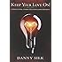 Keep Your Love On: Connection Communication And Boundaries: Danny Silk ...