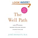 The Well Path: Lose 20 Pounds, Reverse the Aging Process, Change Your Life - Kindle edition by ...