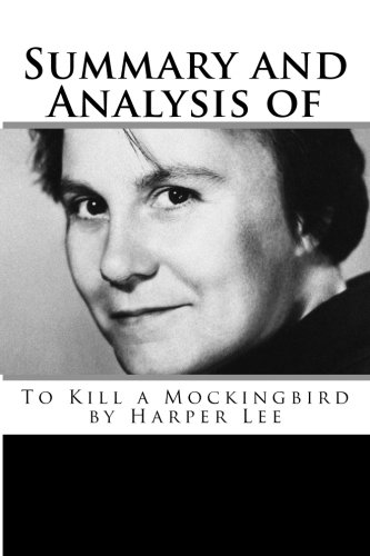 Summary and Analysis of To Kill a Mockingbird by Harper Lee: Thompson ...