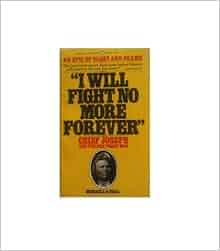 "I Will Fight No More Forever": Chief Joseph and the Nez Perce War ...