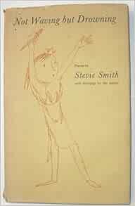 Not Waving but Drowning: Smith, Stevie: Amazon.com: Books