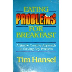 Eating Problems for Breakfast: A Simple,... book by Tim Hansel