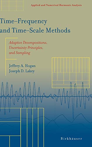 Amazon.com: Time Frequency and Time-Scale Methodes: 9780817642761: Hogan, Jeffrey A., Lakey ...