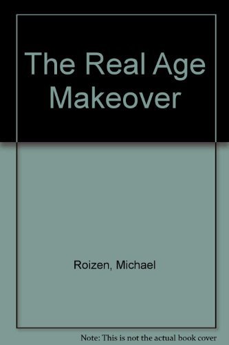 The Real Age Makeover: Michael Roizen: 9780965499736: Amazon.com: Books