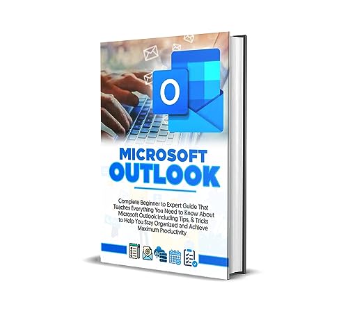 Mua MICROSOFT OUTLOOK 2023: Complete Beginner to Expert Guide That Teaches Everything You Need ...
