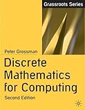 Discrete Mathematics for Computing: Peter Grossman: 9780230216112 ...