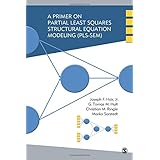 A Primer on Partial Least Squares Structural Equation Modeling (PLS-SEM ...