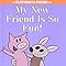 My New Friend Is So Fun! (An Elephant and Piggie Book) (Elephant and ...