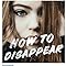 Amazon - How to Disappear: Roat, Sharon Huss: 9780062291769: Books
