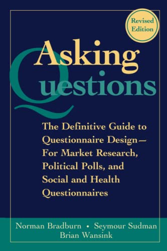 Asking Questions: The Definitive Guide to Questionnaire Design -- For ...