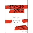 Amazon.com: Teaching Race: How to Help Students Unmask and Challenge ...
