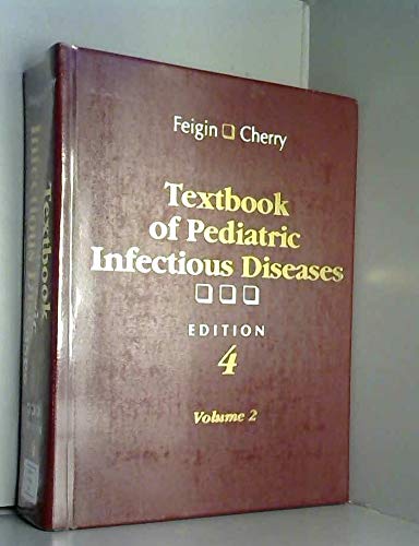 Textbook of Pediatric Infectious Diseases, volume 2, 4th: James D. Cherry; Ralph D. Feigin ...