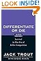 Differentiate or Die: Survival in Our Era of Killer Competition: Jack ...