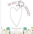 In My Heart: A Book of Feelings (Growing Hearts): Jo Witek, Christine ...