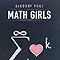 Math Girls: Hiroshi Yuki, Tony Gonzalez: 9780983951308: Amazon.com: Books