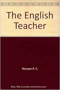 The English teacher: Narayan, R. K: 9780226568348: Amazon.com: Books