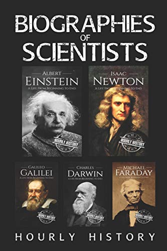 Biographies of Scientists: Albert Einstein, Isaac Newton, Galileo ...