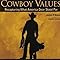 Cowboy Values: Recapturing What America Once Stood For: Owen, James P ...