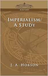 Imperialism: A Study: Hobson, J a: 9781596052505: Books - Amazon.ca