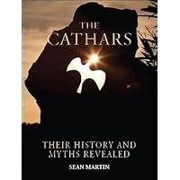 Cathars: Their History and Myths Revealed: Sean Martin: 9781627950084 ...