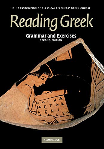 Reading Greek: Grammar and Exercises: Joint Association of Classical ...