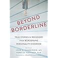 Beyond Borderline: True Stories of Recovery from Borderline Personality ...