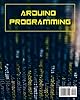Arduino programming: A Complete Guide to Master Tools and Techniques On Getting Started With ...