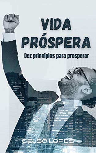 VIDA PRÓSPERA: 10 princípios para prosperar - eBook, Resumo, Ler Online ...