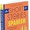 Short Stories in Spanish for Beginners: Read for pleasure at your level ...