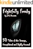 Frightfully Freaky 3: 50 More Tales of the Strange, Unexplained and Highly Unusual - Kindle ...