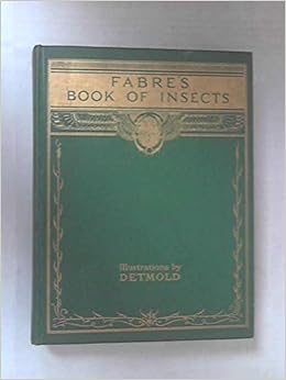 Fabre's Book of Insects: Fabre, Jean-Henri, E.J. Detmold: Amazon.com: Books