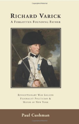 Amazon.com: Richard Varick, A Forgotten Founding Father: Revolutionary ...