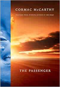 Amazon.com: The Passenger: 9780307268990: McCarthy, Cormac: Books