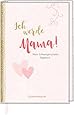 Tagebuch - Ich werde Mama!: Mein Schwangerschaftstagebuch: Amazon.de ...