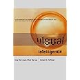 Visual Intelligence: How We Create What We See: 9780393319675: Medicine ...