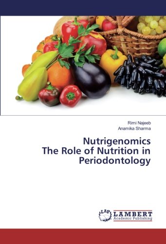 Nutrigenomics The Role of Nutrition in Periodontology: Najeeb, Rimi ...