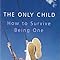 The Only Child: How to Survive Being One: Pitkeathley, Jill, Emerson ...